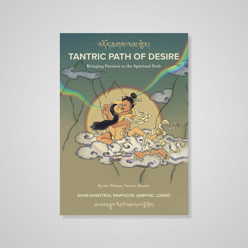 Tantric Path of Desire: Bringing Passion to the Spiritual Path ...
